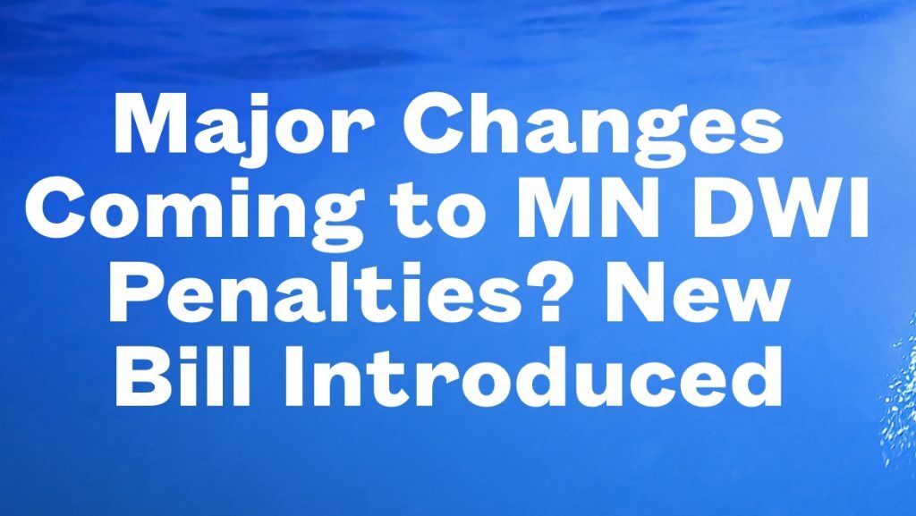 Major Changes Coming to MN DWI Penalties? New Bill Introduced - Ambrose ...